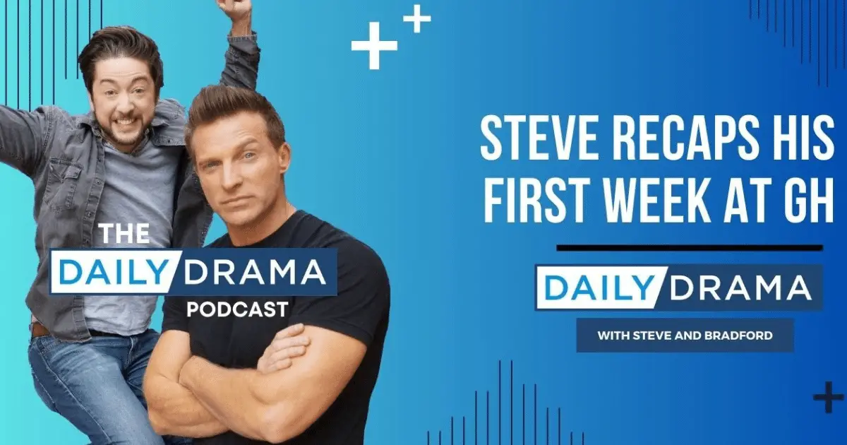 The Daily Drama Podcast: Steve Burton Talks First Week Back At General ...